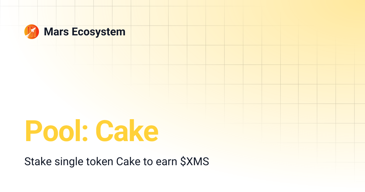 Pool: Cake | Mars Ecosystem