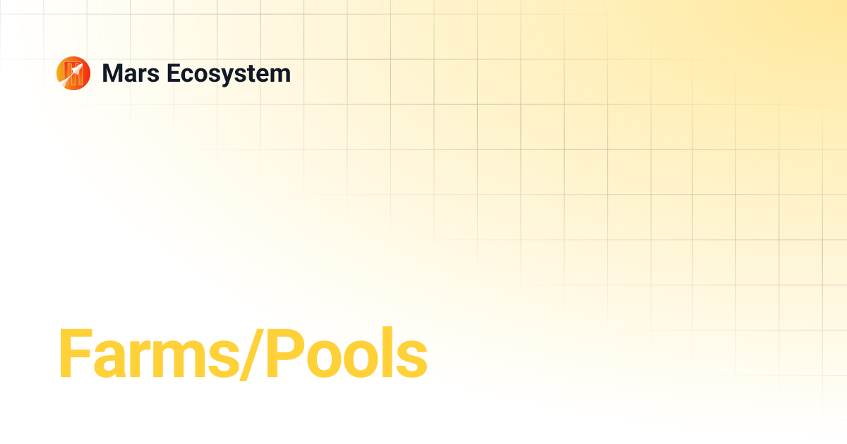 Farms/Pools | Mars Ecosystem